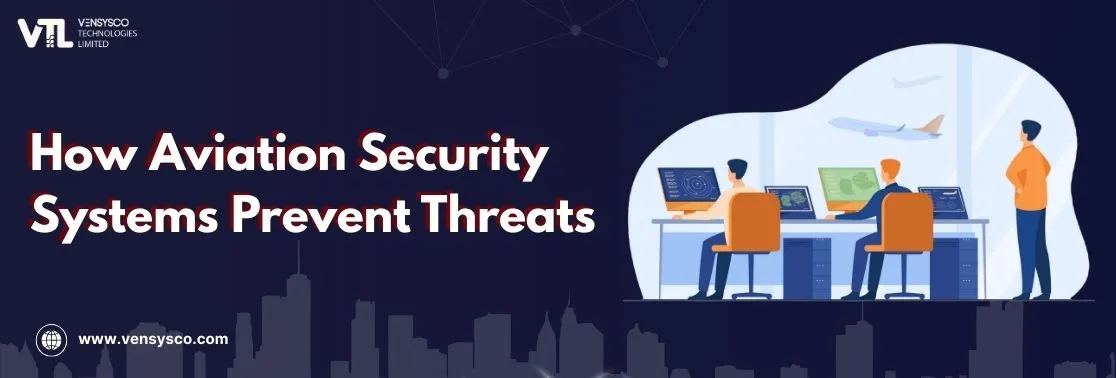 How Aviation Security Systems Prevent Threats